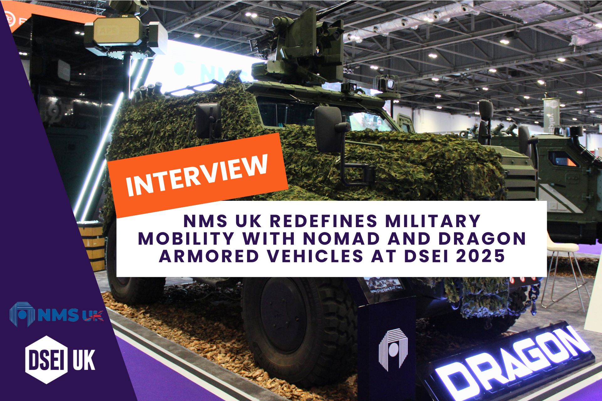 NMS UK Redefines Military Mobility with Nomad and Dragon Armored Vehicles at DSEI 2025